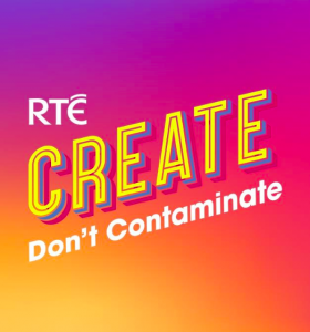 RTÉs ‘Create Don’t Contaminate’ Campaign Reaches 25m Social Media Users ...